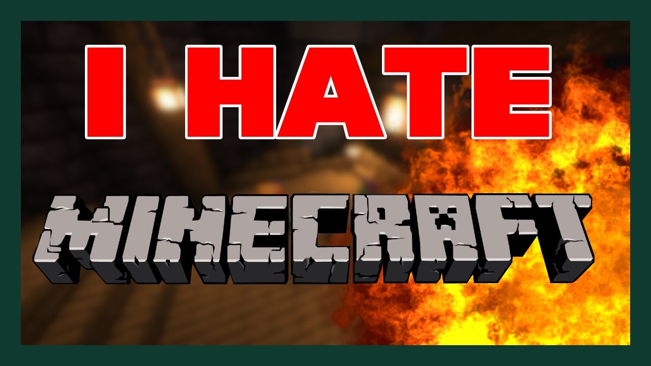 I HATE Minecraft | SonicG4mer - YouTube