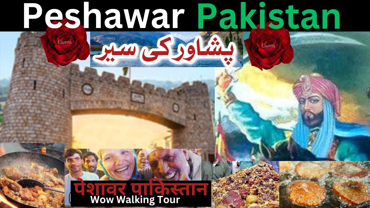 Peshawar Documentary, Travel to Peshawar, Peshawar Famous Food ...