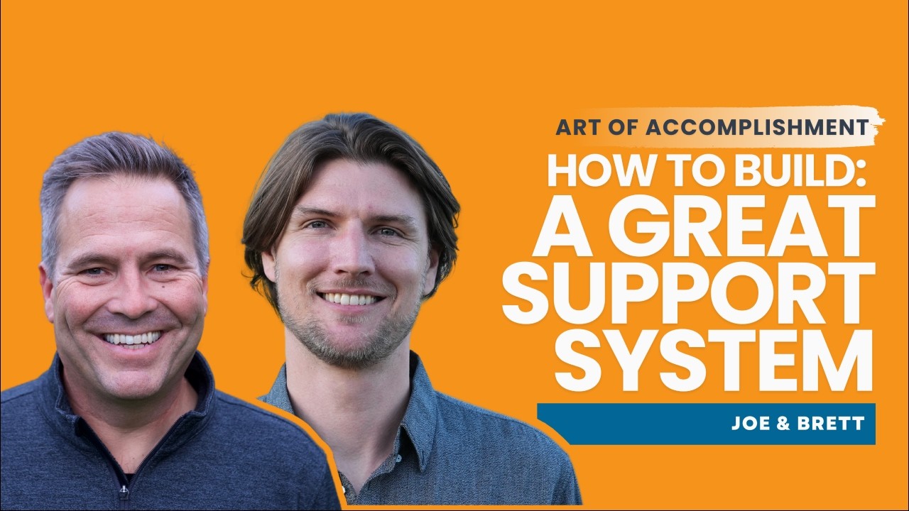 How To Build A Great Support System | Art Of Accomplishment Podcast ...