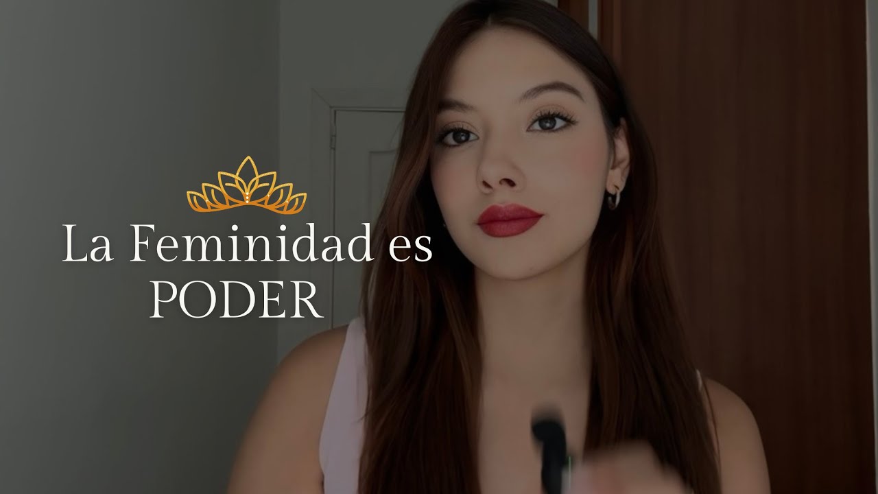 La Feminidad es PODER (Cultiva tu Energia Femenina) 👑 - YouTube