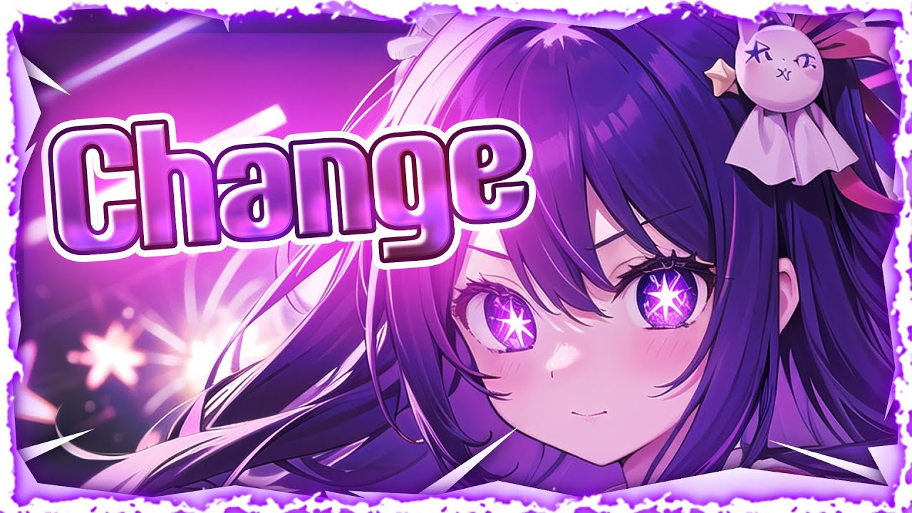 Nightcore - Change (Lyrics) - YouTube