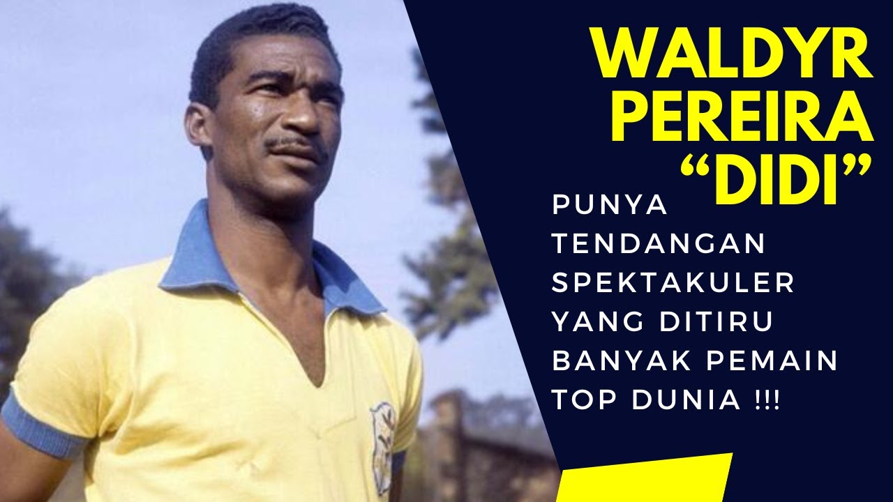Profil Waldyr Pereira “Didi”, Legenda Pemain Serba Bisa Brazil - YouTube