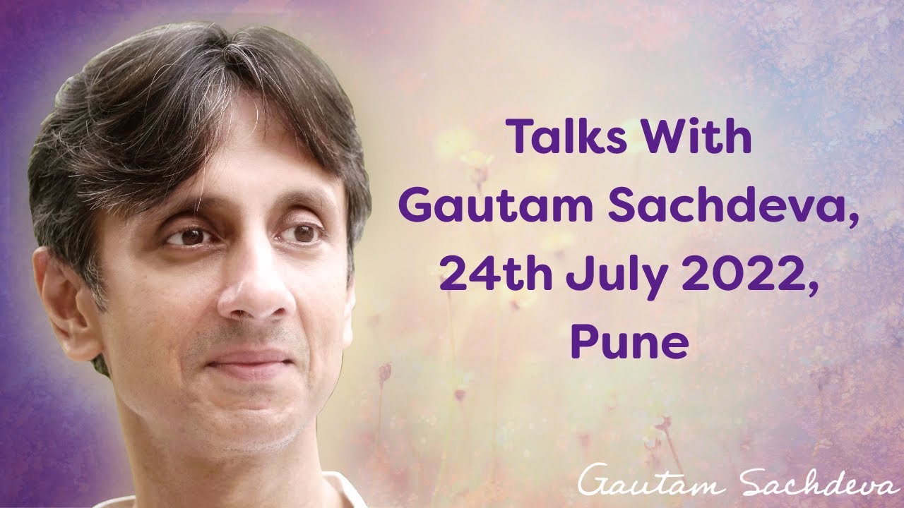 Talks With Gautam Sachdeva, 24th July 2022, Pune - YouTube