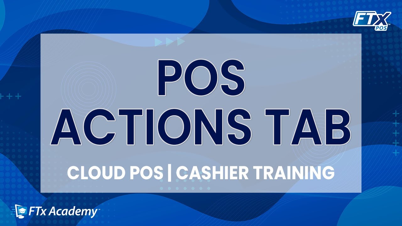Mastering the POS Action Tab (FTx POS Training) - YouTube