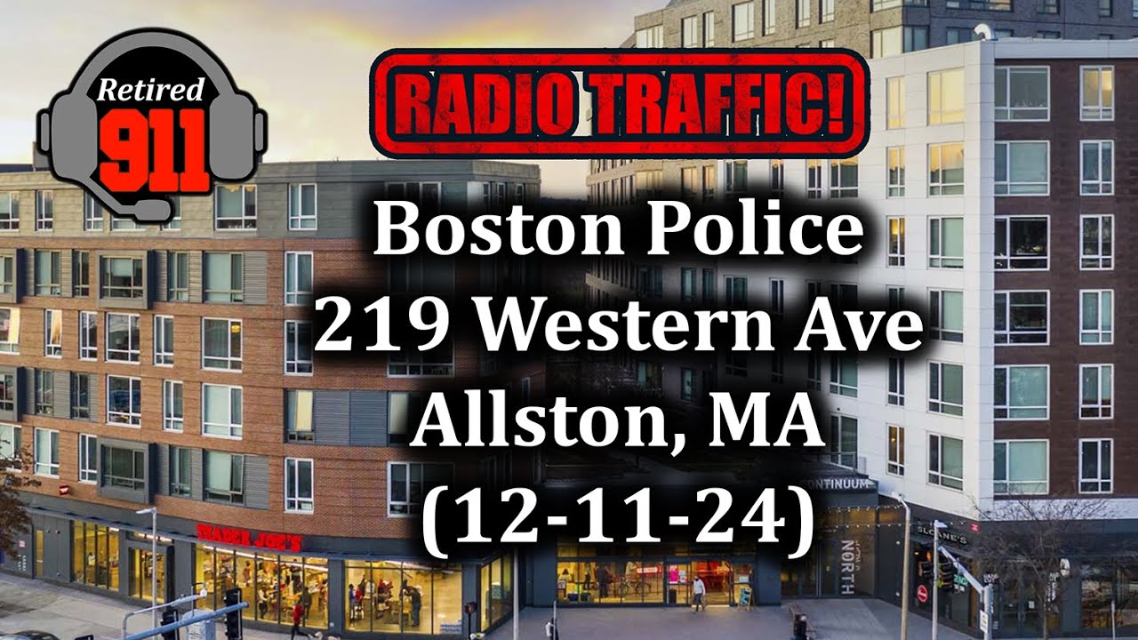 911 Radio Traffic: Boston Police Dept Stand-off! (12-11-24) - YouTube