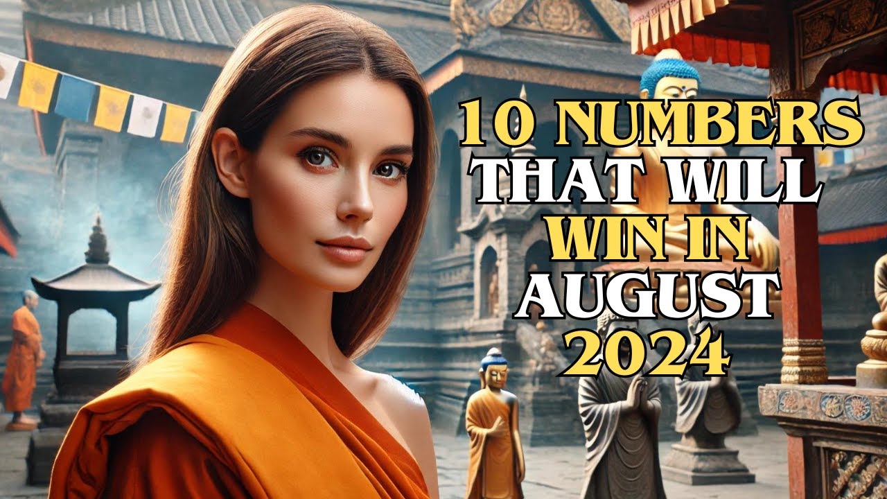 Lucky Numbers 10 NUMBERS MOST LIKELY TO APPEAR IN AUGUST 2024 Buddhist ...