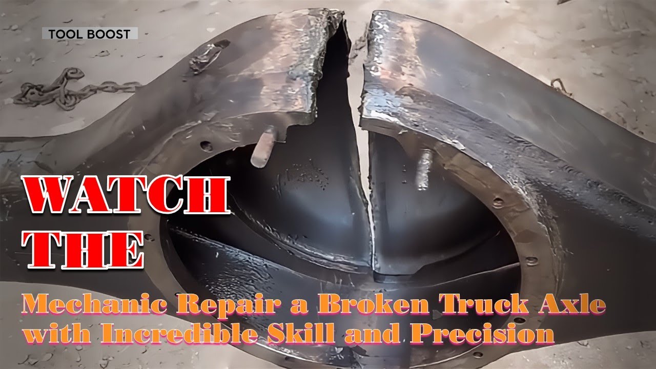 Watch the Mechanic Repair a Broken Truck Axle with Incredible Skill and ...