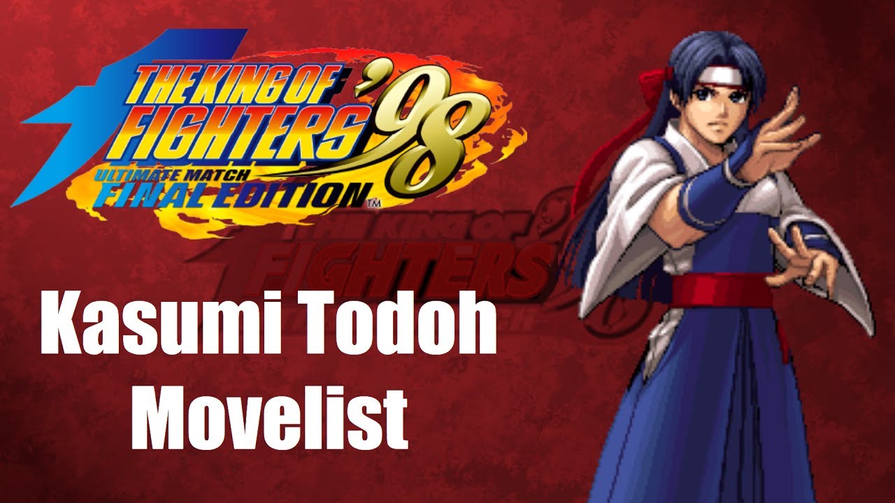 Kasumi Todoh Movelist [The King of Fighters '98 Ultimate Match Final ...