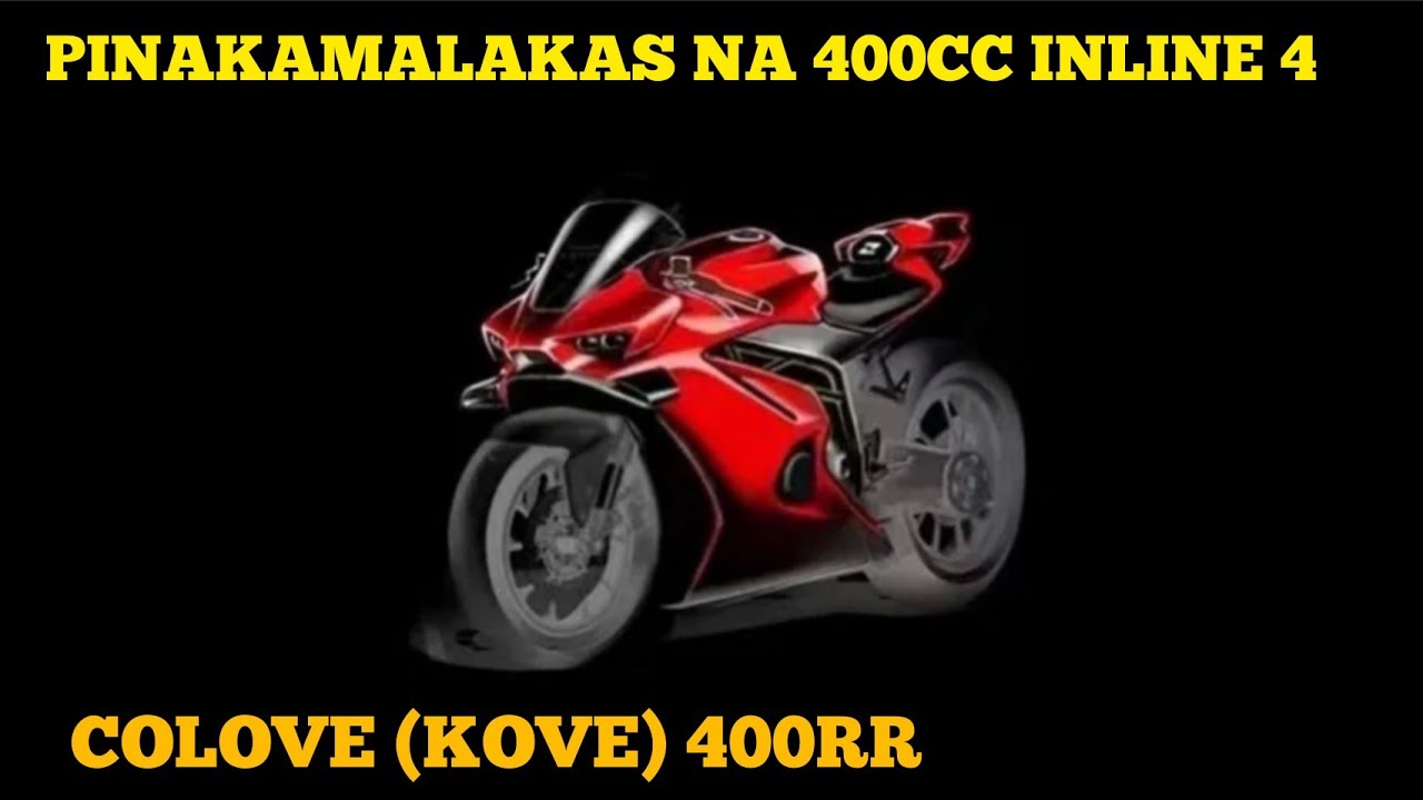 COLOVE (KOVE) 400RR INLINE 4!! PINAKAMALAKAS SA LAHAT! - YouTube