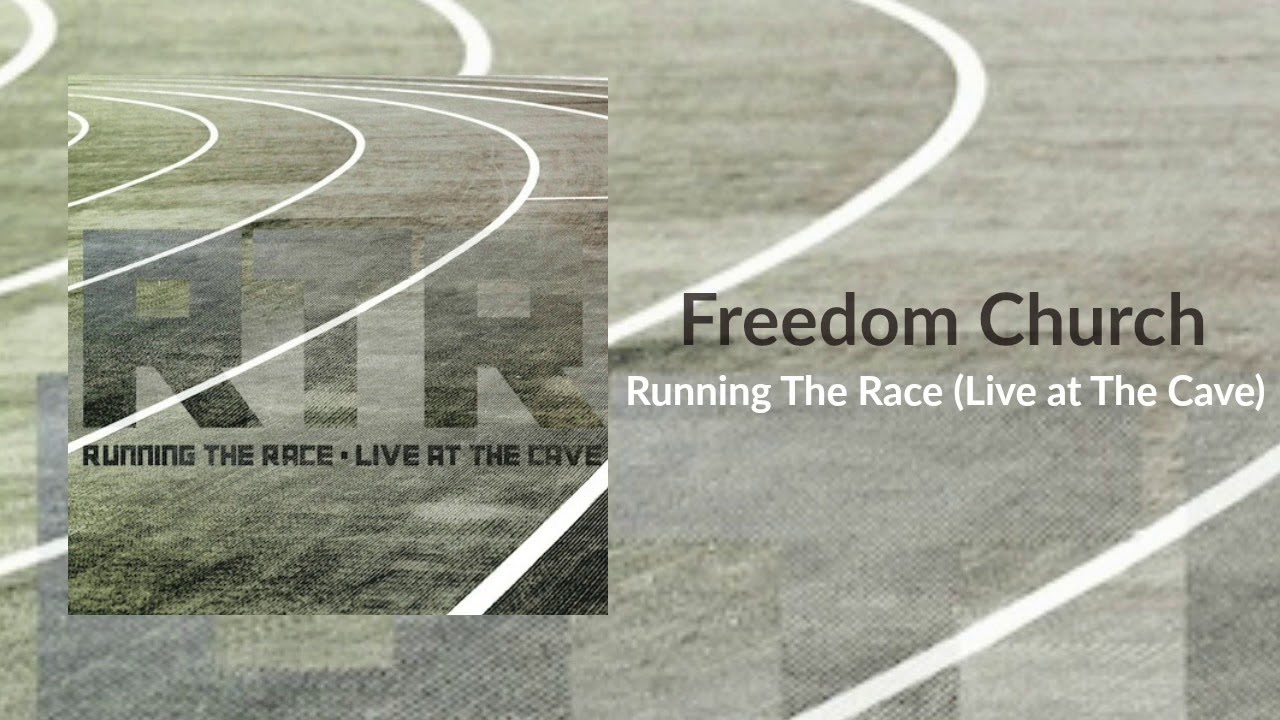 Freedom Church - "Running The Race (Live at The Cave)" - YouTube