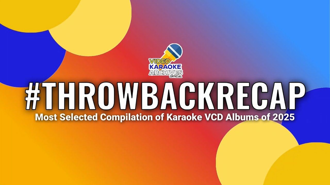 Video Karaoke Archives Official presents "#THROWBACKRECAP" 2025 ...