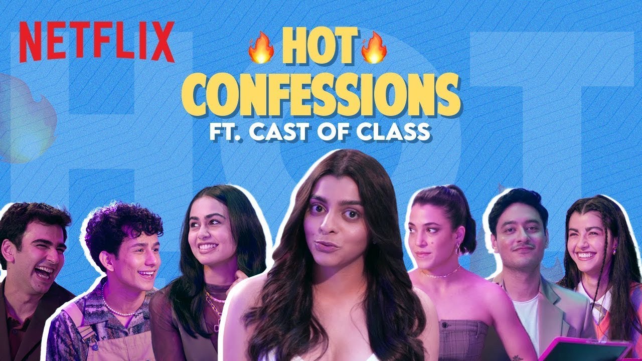 The Cast Makes Spicy Confessions Class Netflix India - YouTube