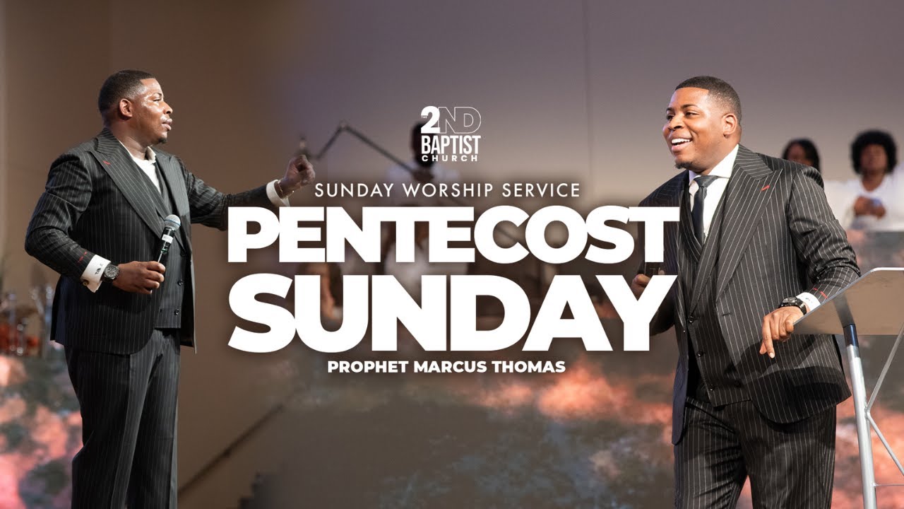 Pentecost Sunday ft. Prophet Marcus Thomas // Second Baptist Church - YouTube