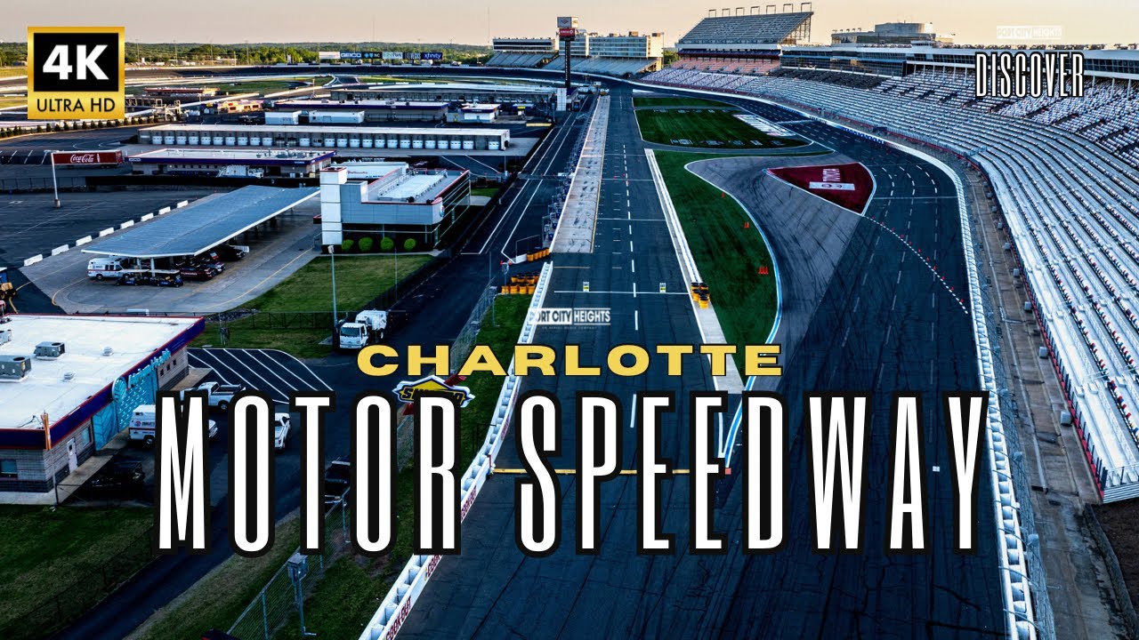The Charlotte Motor Speedway | Discover the Racetrack of Legends in 4K ...