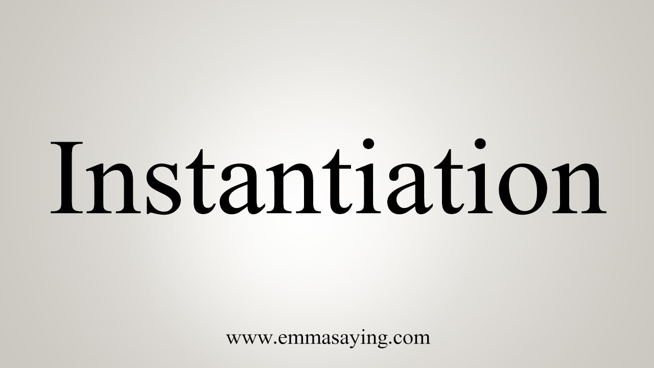 How To Say Instantiation - YouTube