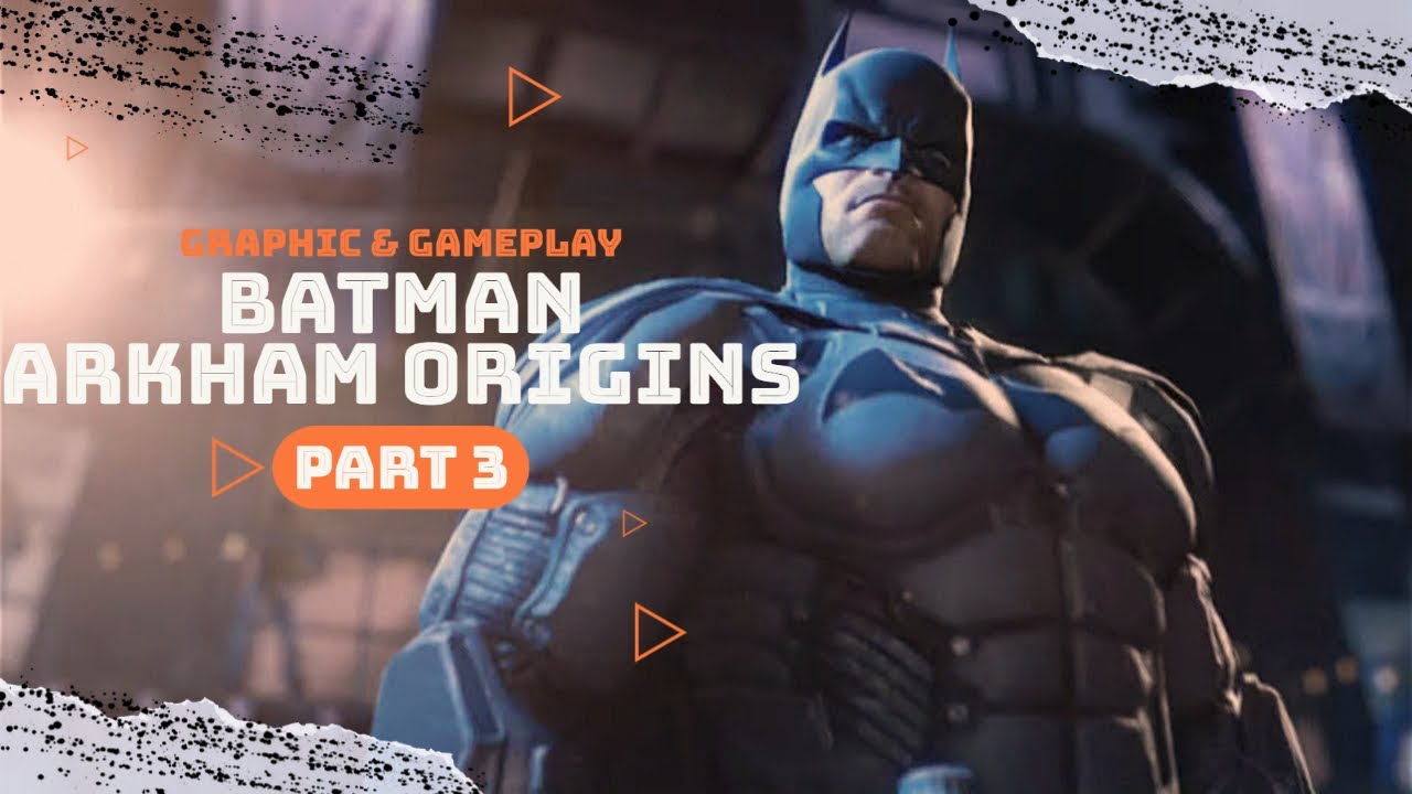 Batman Arkham Origins PC Gameplay (Part 3) - YouTube
