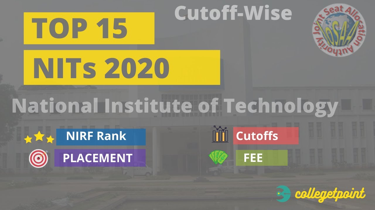TOP 15 NITs 2020 NIRF Ranking | Cutoff | Placement | Fees | Branch ...
