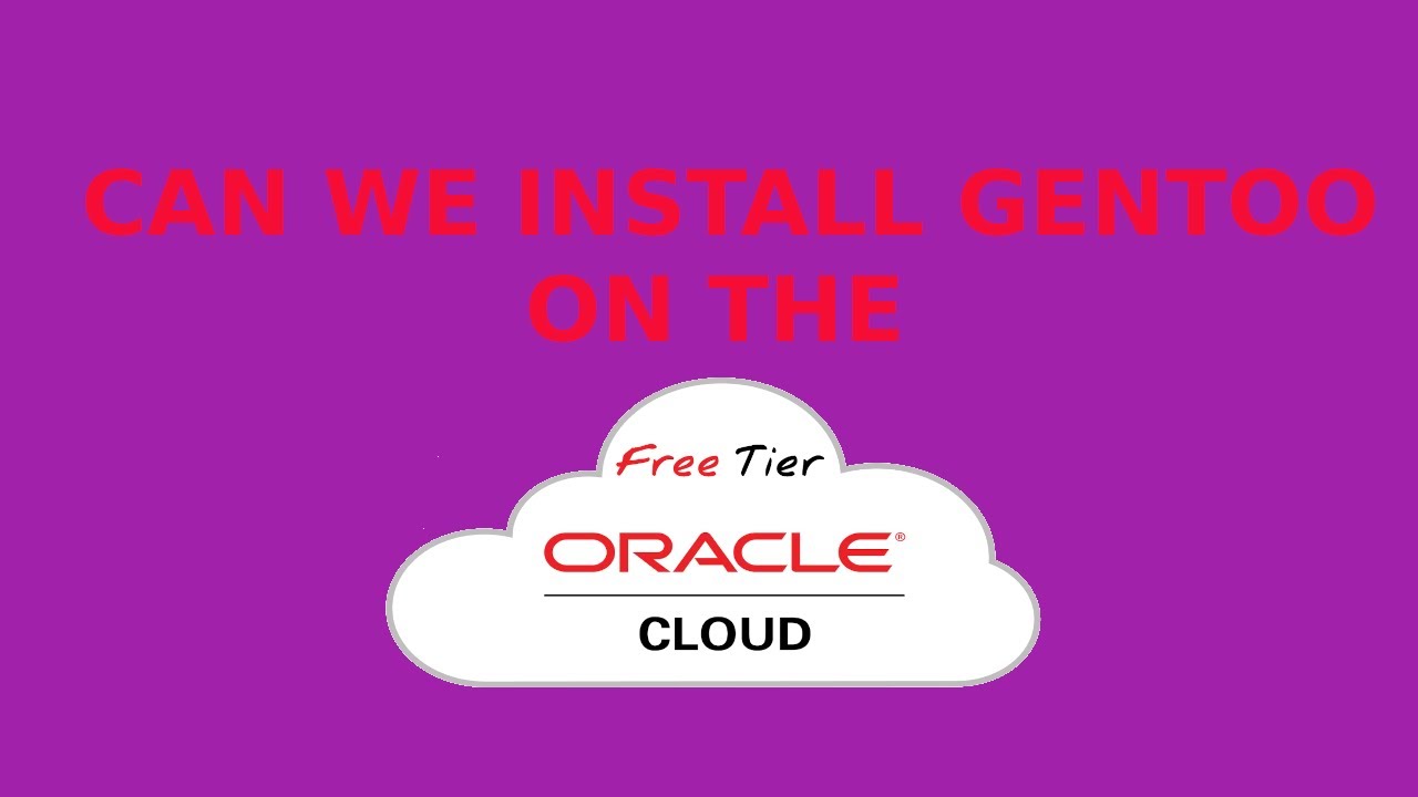 Can We Install Gentoo to the Free Oracle VPS? - Final Part - YouTube