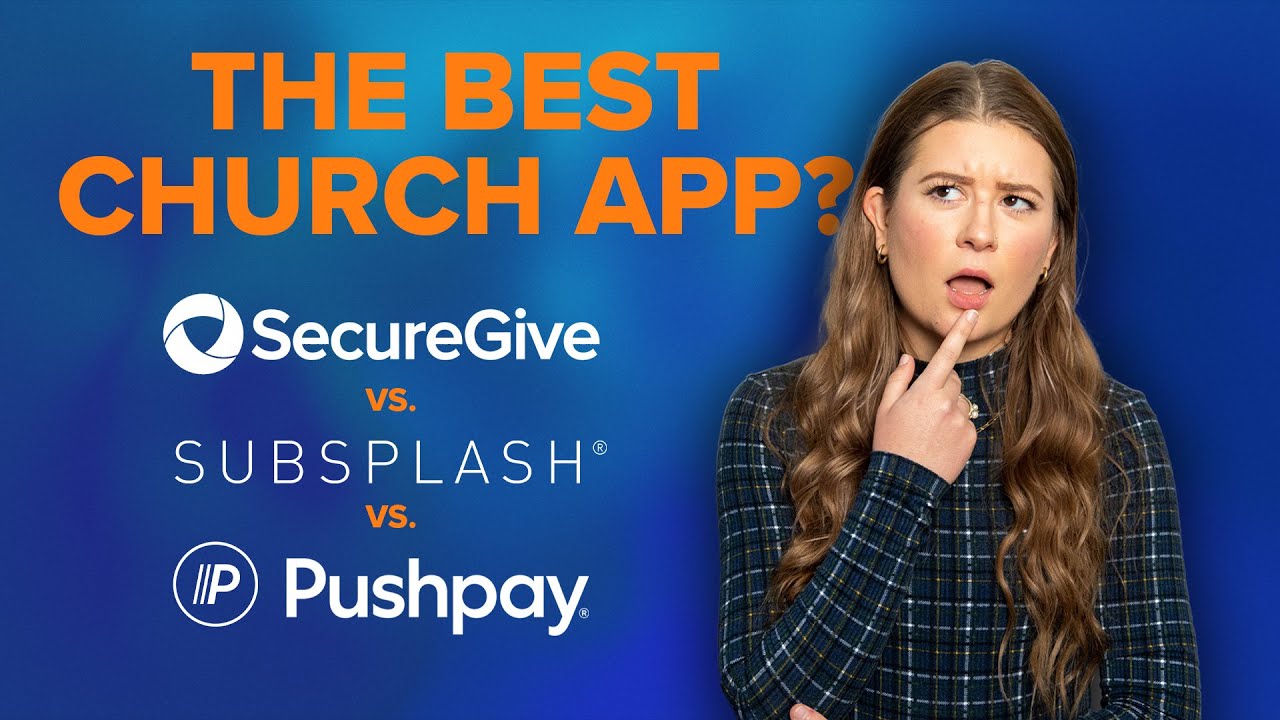 CHURCH APPS: SecureGive vs. Subsplash vs. Pushpay - YouTube