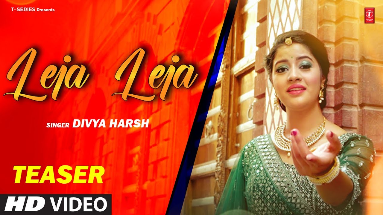 Leja Leja (Teaser) New Rajasthani Video Song | Divya Harsh | Full Video ...