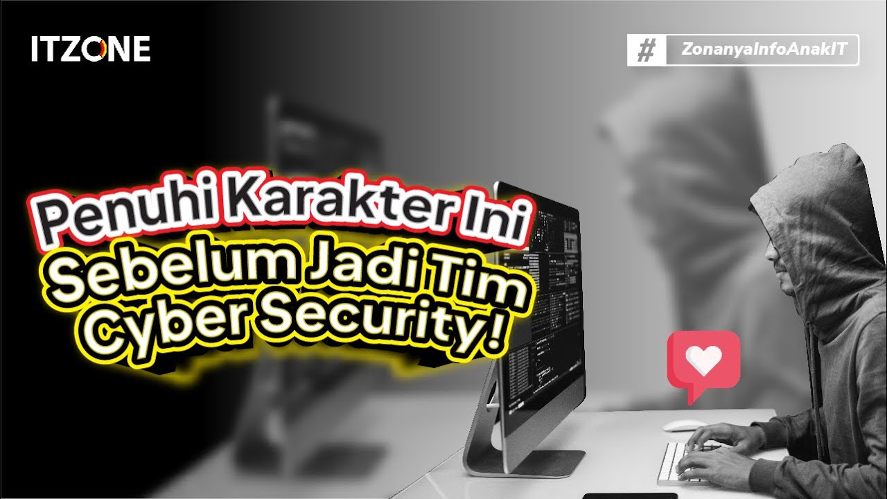 ITZONE #17 - Mau Jadi Tim Cyber Security? WAJIB Miliki Karakter Ini! - YouTube