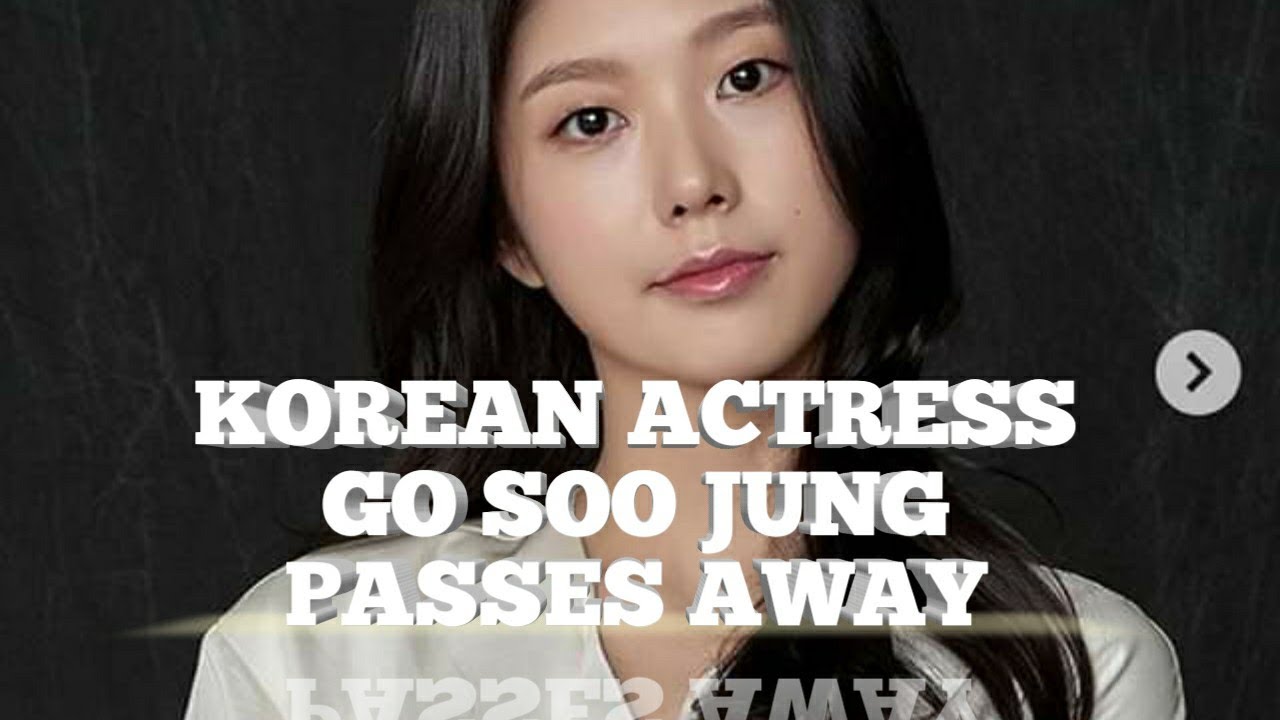 Korean Actress Go Soo Jung Passes Away - YouTube
