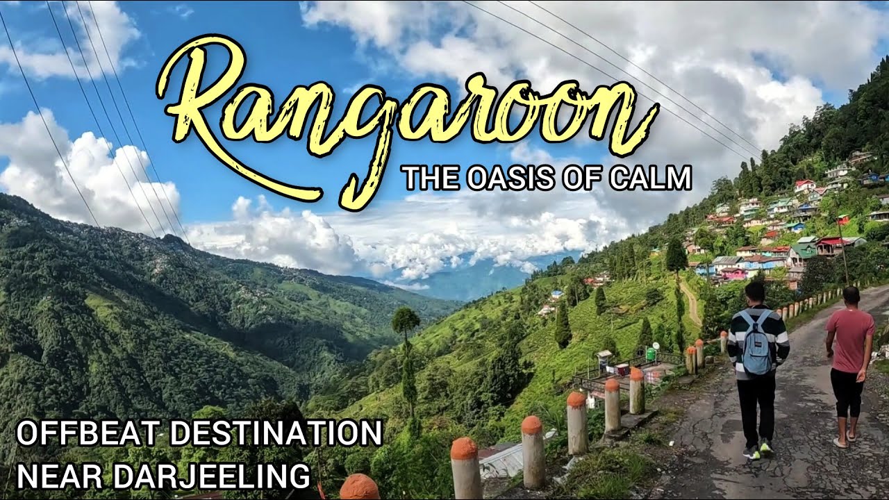 Rangaroon | Magnificent Offbeat Village near Darjeeling | Nilam ...