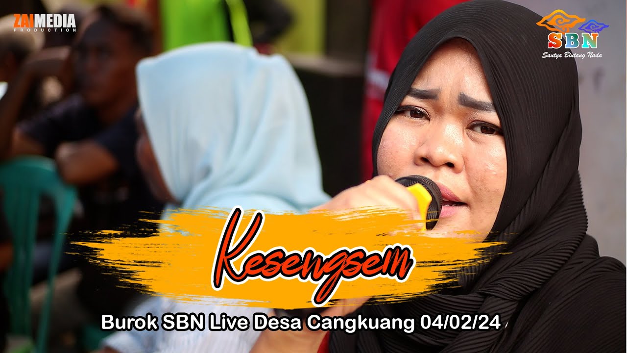 Kesengsem ~ BUROK SBN ~ Live Desa Cangkuang 04/02/24 - YouTube