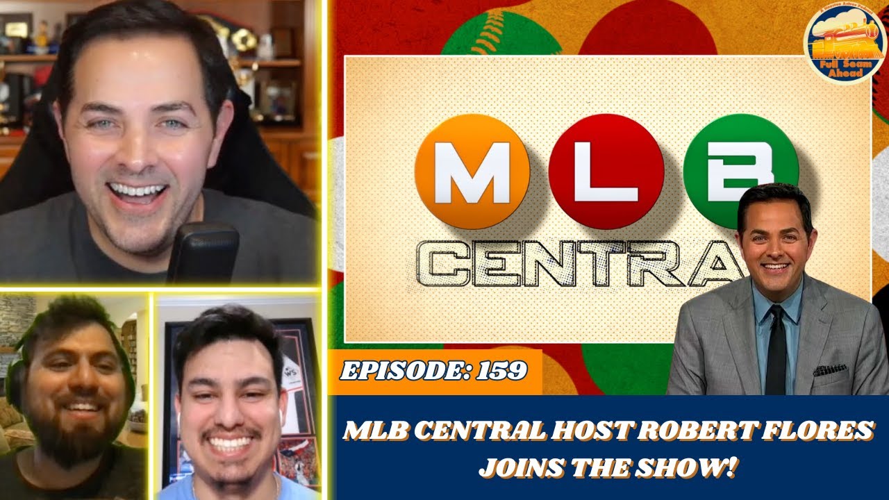 Full Seam Ahead 159 l MLB Central Host Robert Flores Joins The Show ...