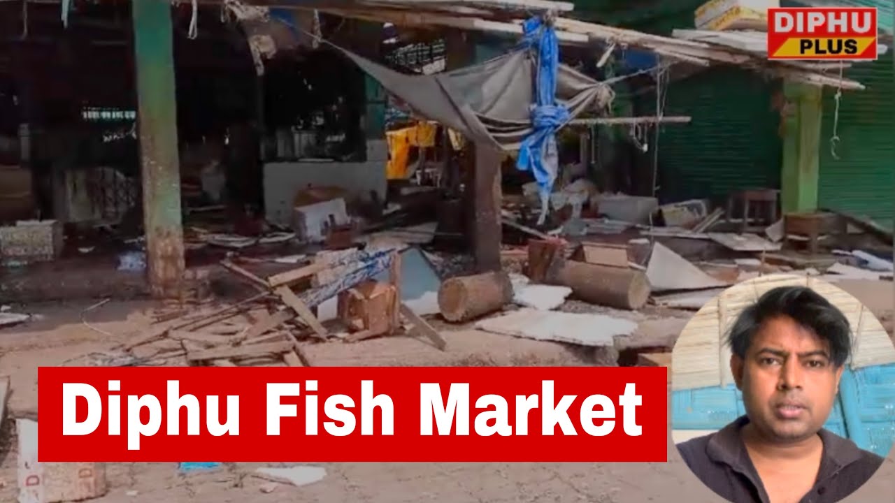 Diphu Plus News // Sukursing Enghi Diphu fish market News Karbi Anglong ...