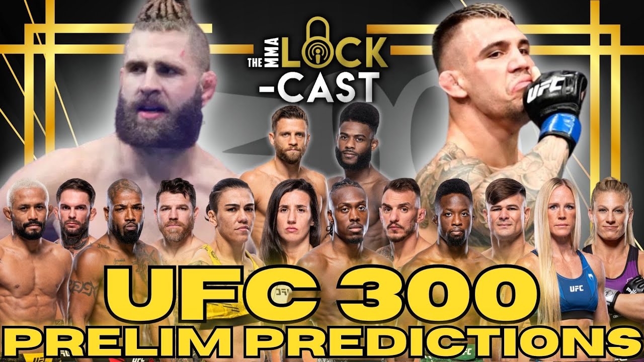 UFC 300 Prelims Breakdown & Predictions | The MMA Lock-Cast #255 PART 1 ...