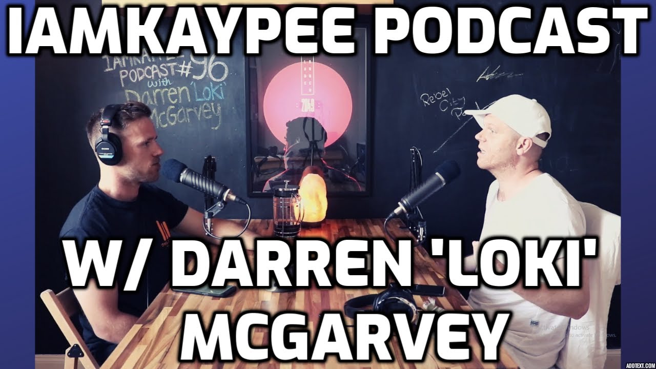 IAMKAYPEE Podcast #96 - Darren ‘Loki’ McGarvey on Rap Career, Social ...