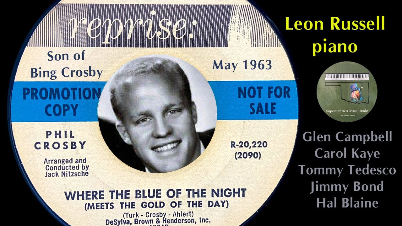 Phil Crosby "Where the Blue of the Night (Meets the Gold of the Day ...