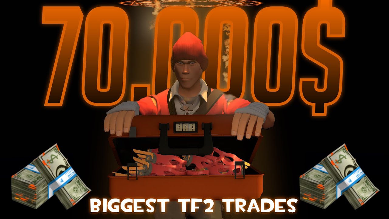 THE BIGGEST TRADES IN TF2 HISTORY (70.000$ TRADE!) - YouTube