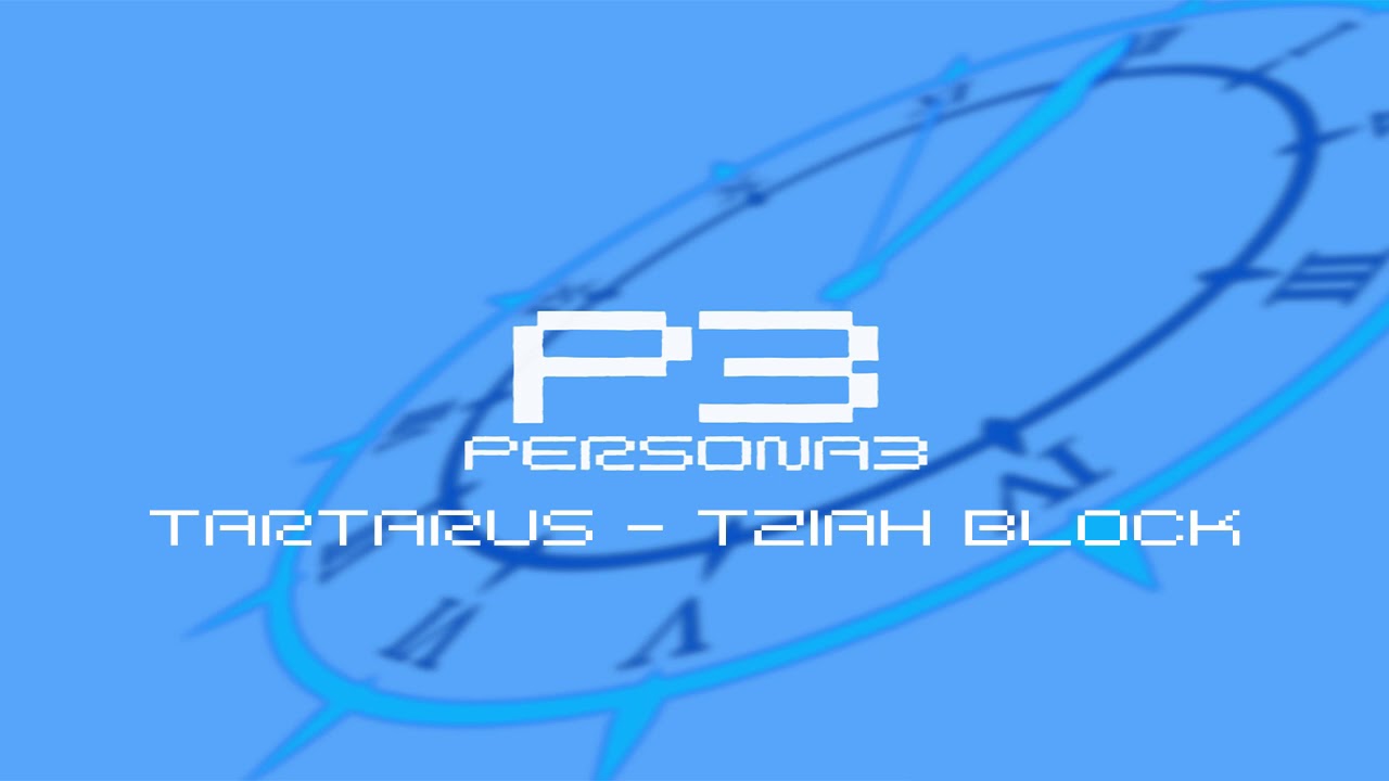 Tartarus - Tziah Block - Persona 3 - YouTube