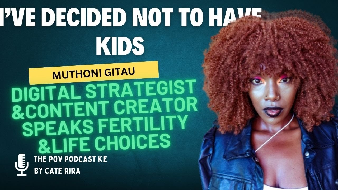 "I am Never going to have kids!" Says Muthoni Gitau #familymatters #ChildFree #2025 - YouTube