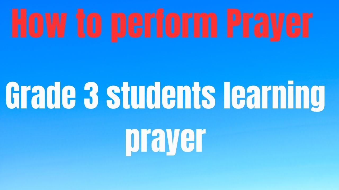 How to Perform Prayer grade 3 boys - YouTube