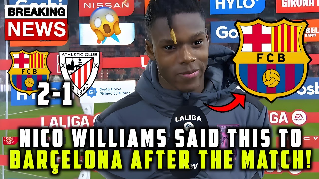 🚨| BREAKING: LOOK WHAT NICO WILLIAMS SAID ABOUT BARCELONA AFTER THE ...