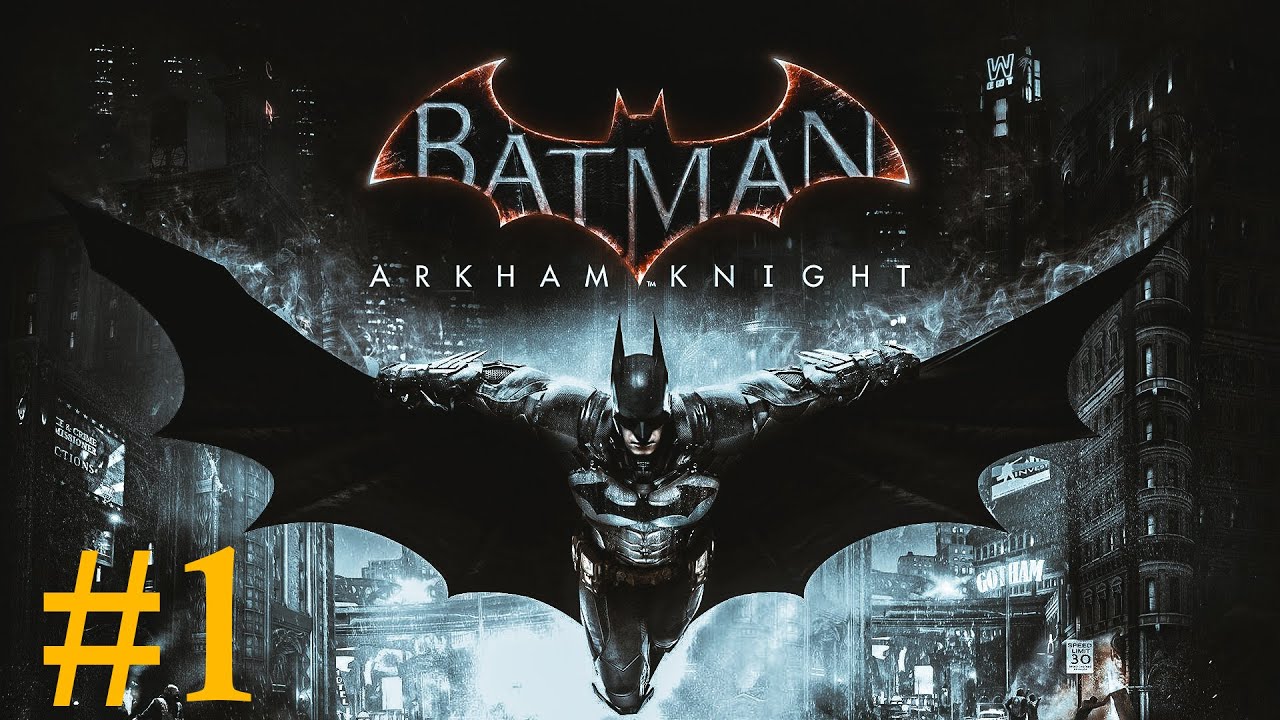BATMAN ARKHAM KNIGHT Walkthrough Part 1 - YouTube
