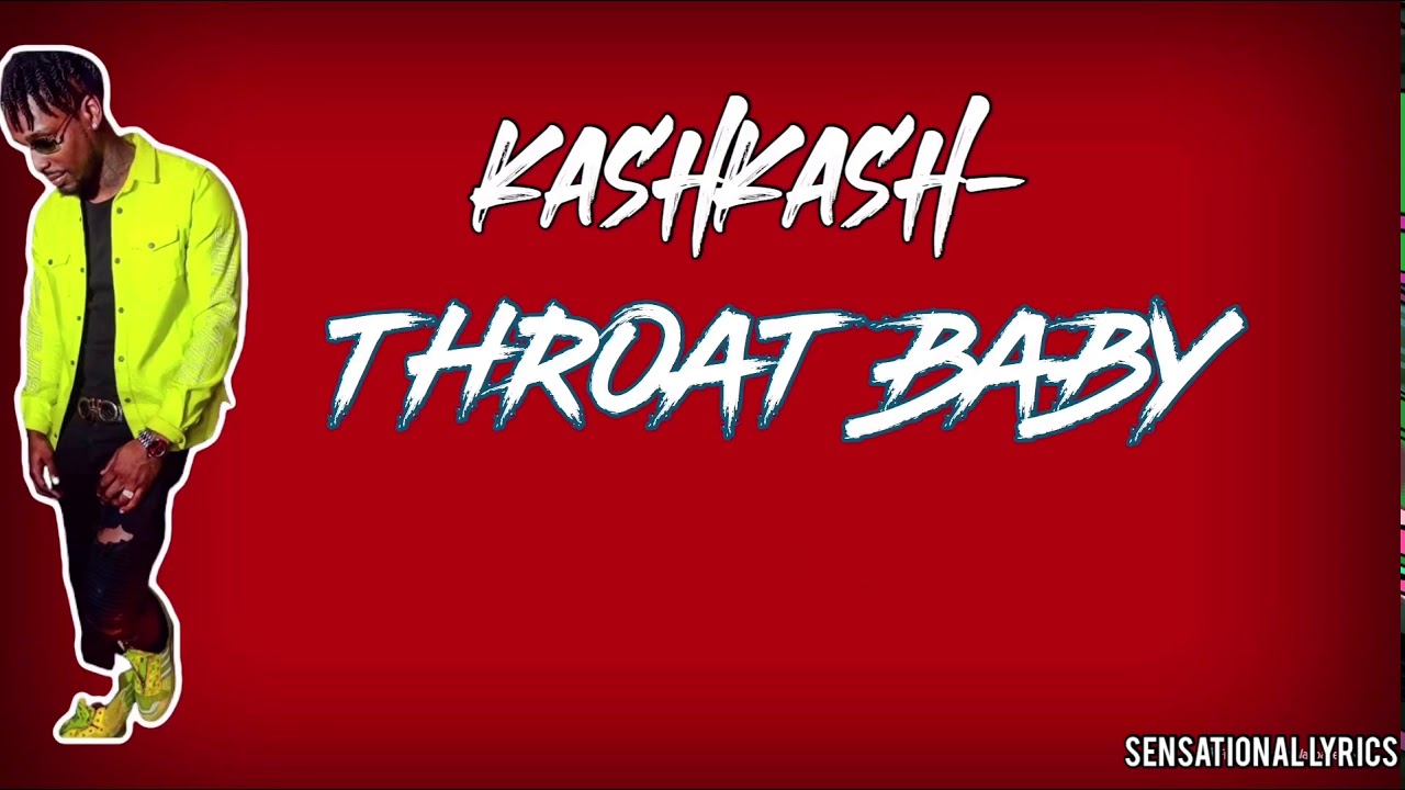 KASHKASH- THROAT BABY ( LYRICS) - YouTube