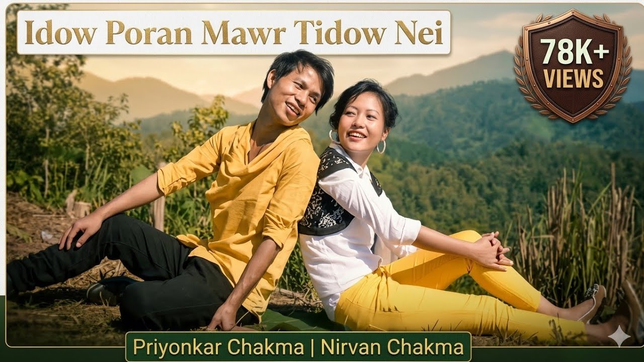 Idow Poran Mawr Tidaw Nei| Chakma Music Video ft Priyonkar Chakma| Nirvan Chakma - YouTube