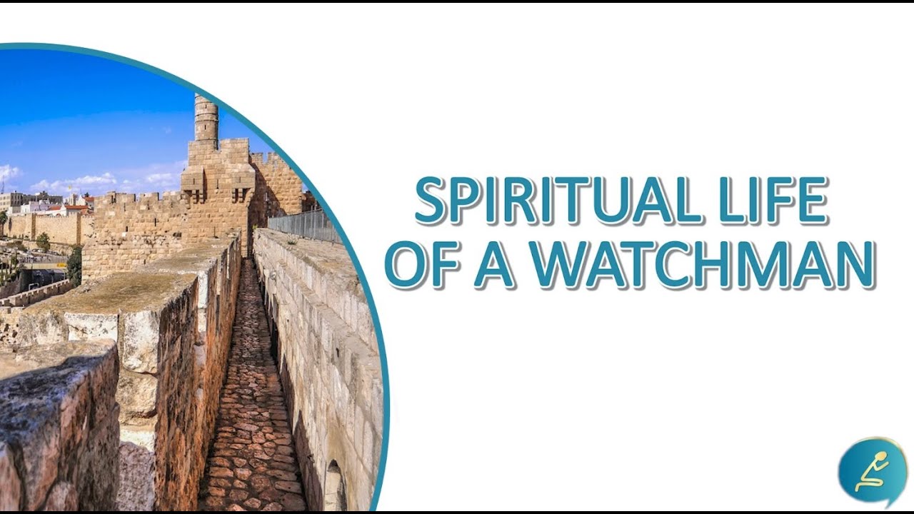 The spiritual life of a watchman - YouTube