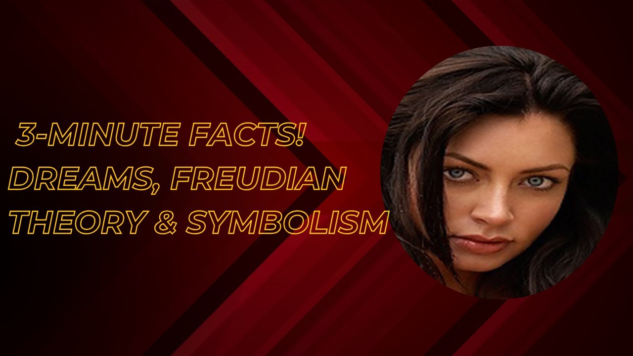 3 Minute Facts! Dreams, Freudian Theory & Symbolism - YouTube
