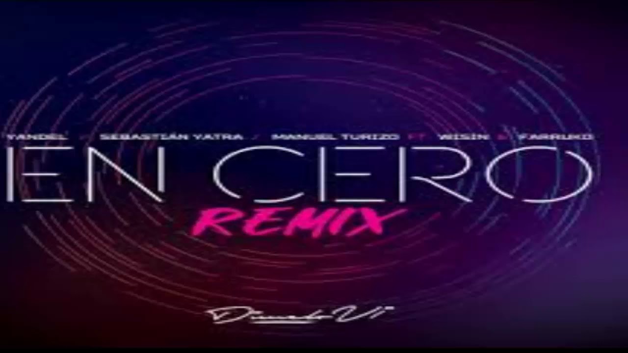Yandel Ft. Manuel Turizo Sebastian Yatra Wisin Y Farruko - En Cero ...