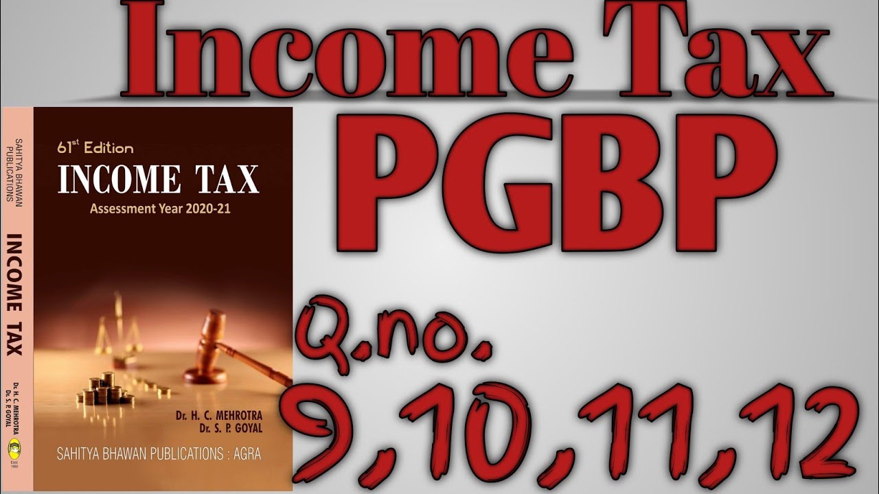 Income Tax||PGBP||Profit And Gain From Business And Property||H.C ...