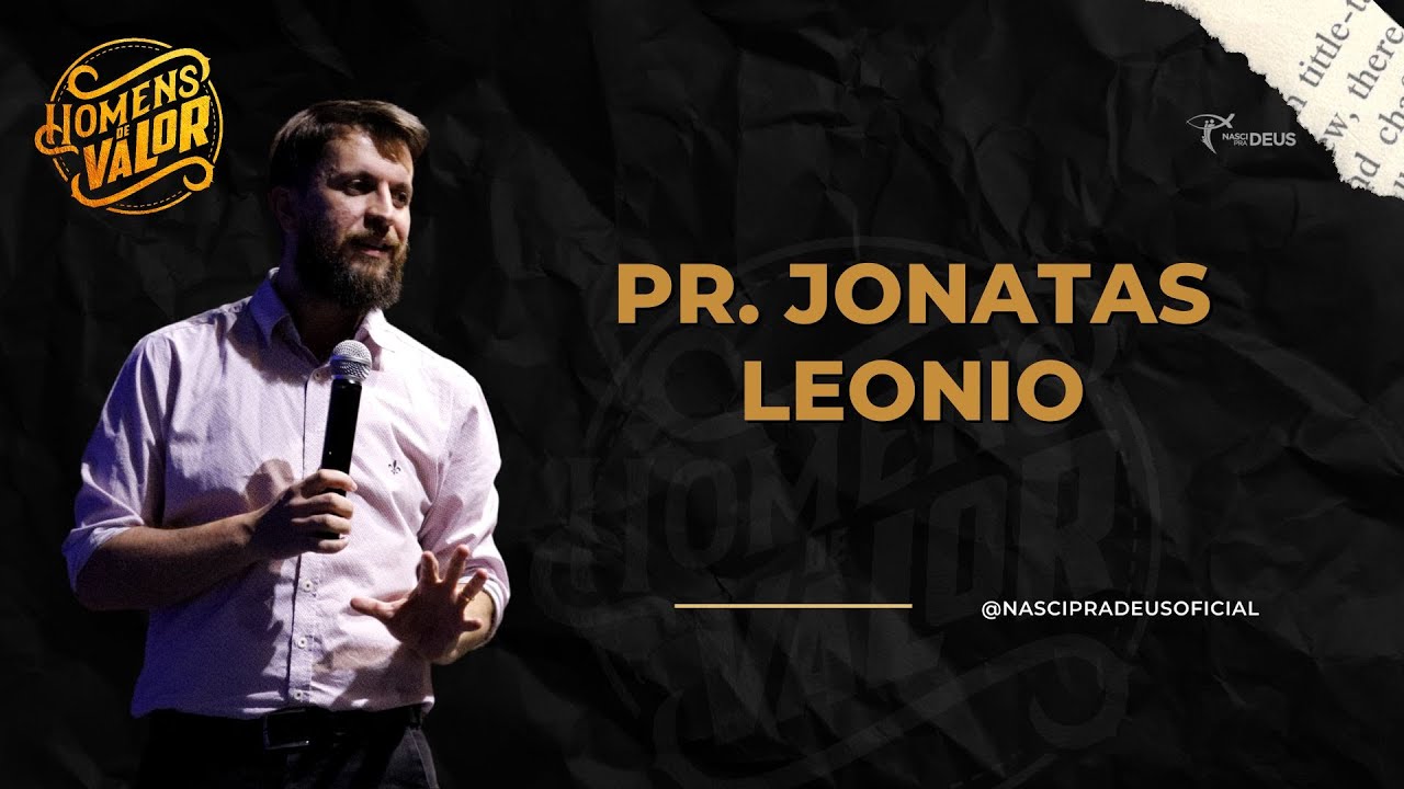 Pr. Jonatas Leonio - Homens de Valor - YouTube