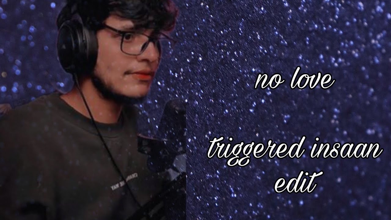 No love....Ft triggered insaan @triggeredinsaan #fanedit - YouTube