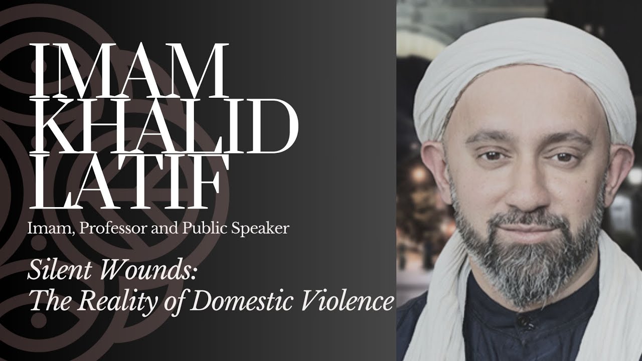 Silent Wounds: The Reality of Domestic Violence | Imam Khalid Latif ...