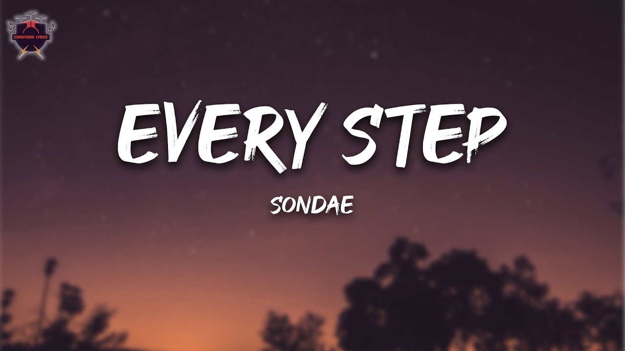 Sondae - Every Step (Lyrics) - YouTube