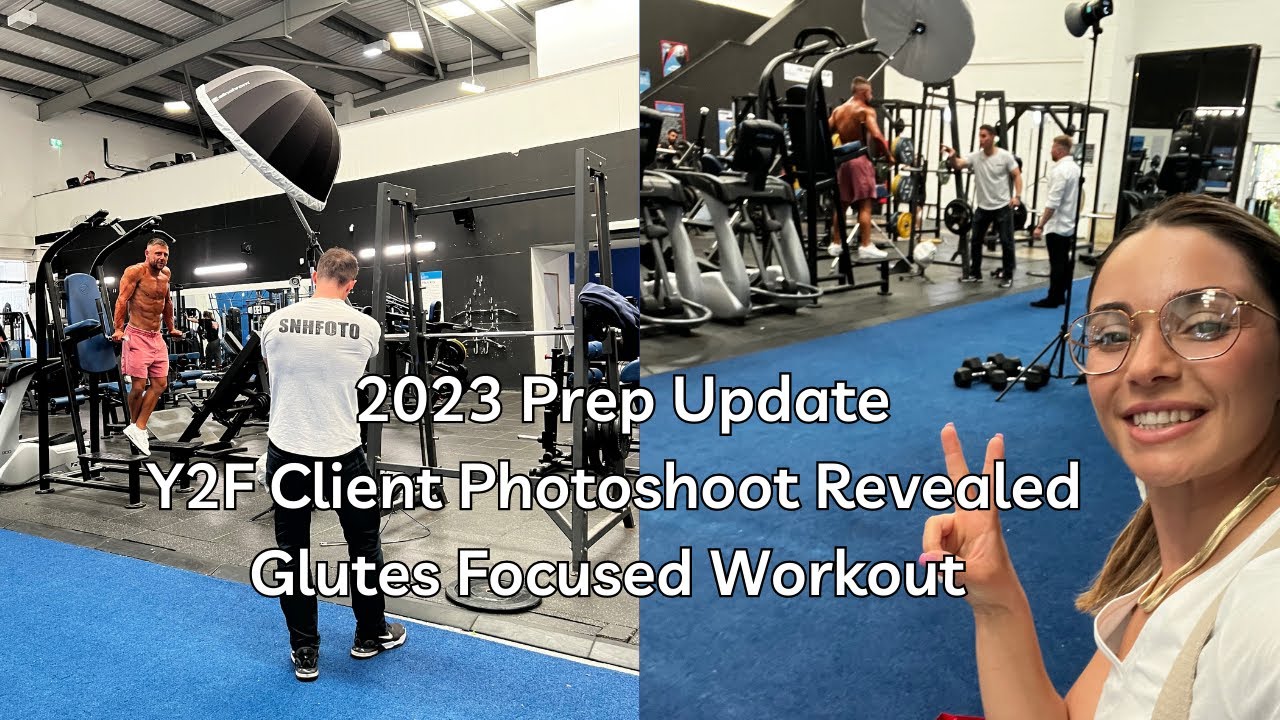 2023 Prep Series - Episode 3 | Glutes Workout & Y2F Client Photoshoot ...